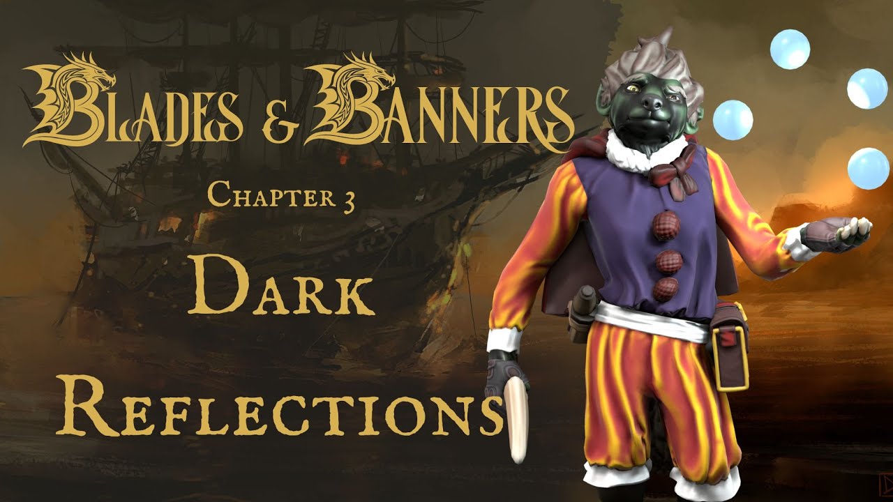 Dark Reflections | Blades and Banners Chapter 3 | Tales of the Valiant Actual Play - YouTube