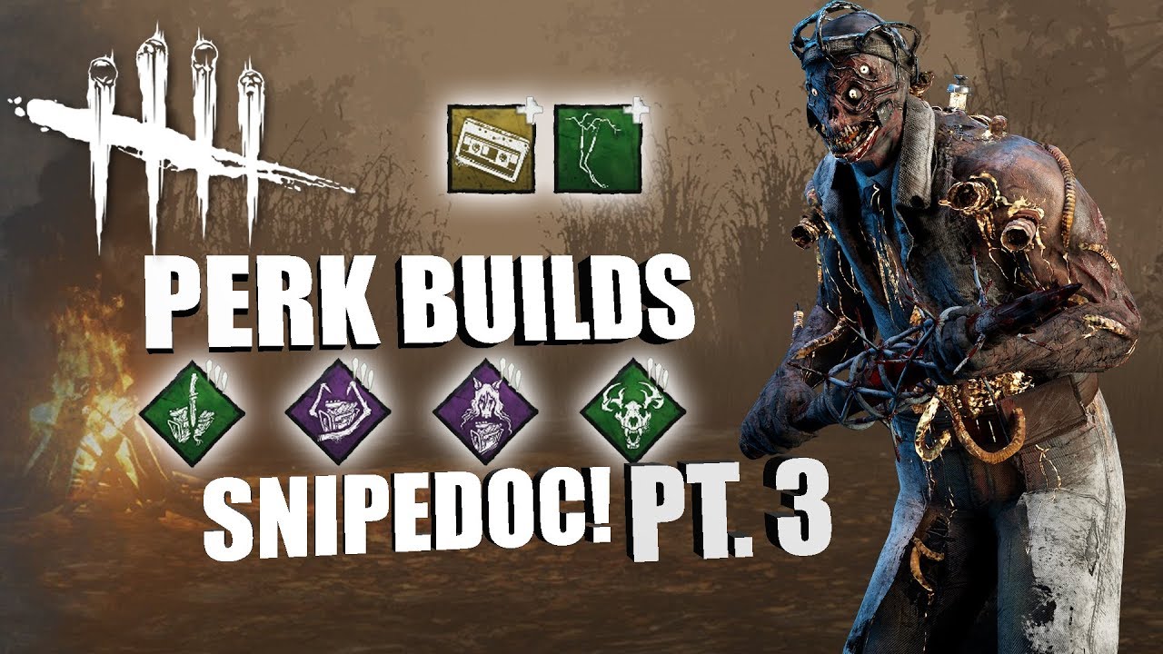 SNIPE DOC! PT. 3 | Dead By Daylight THE DOCTOR PERK BUILDS - YouTube