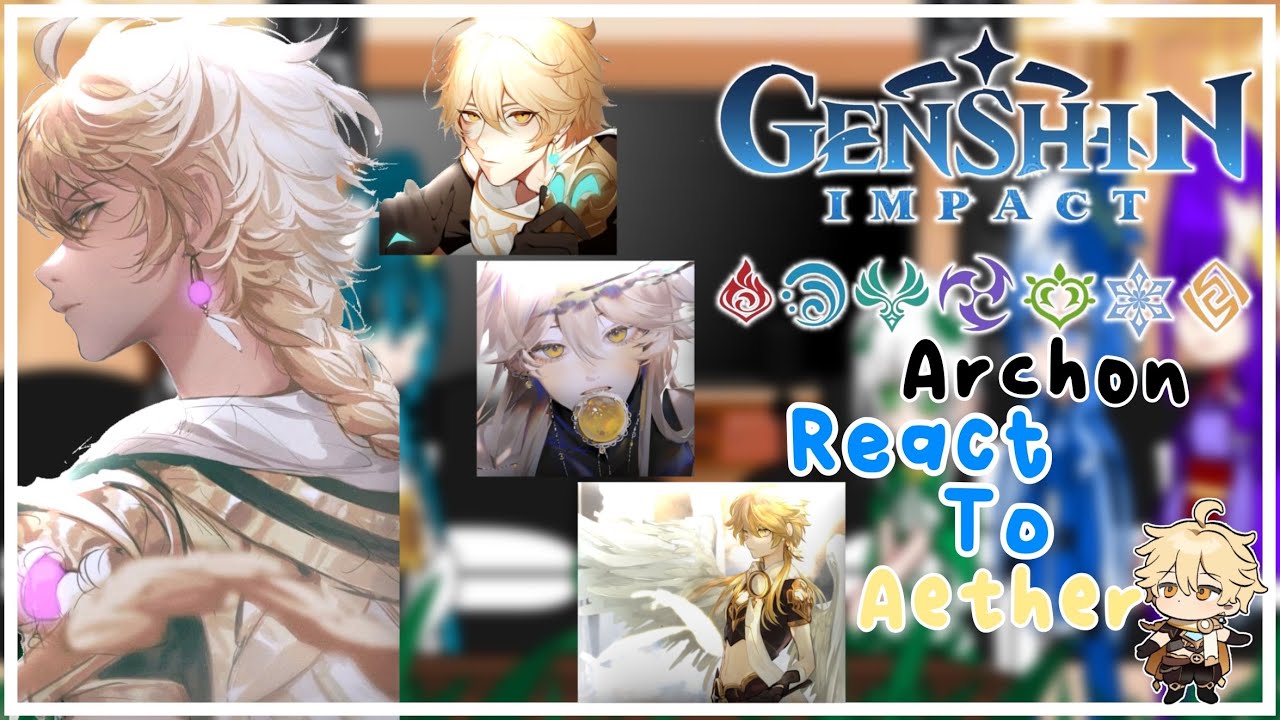 Archon react to Aether [Male] traveler - YouTube