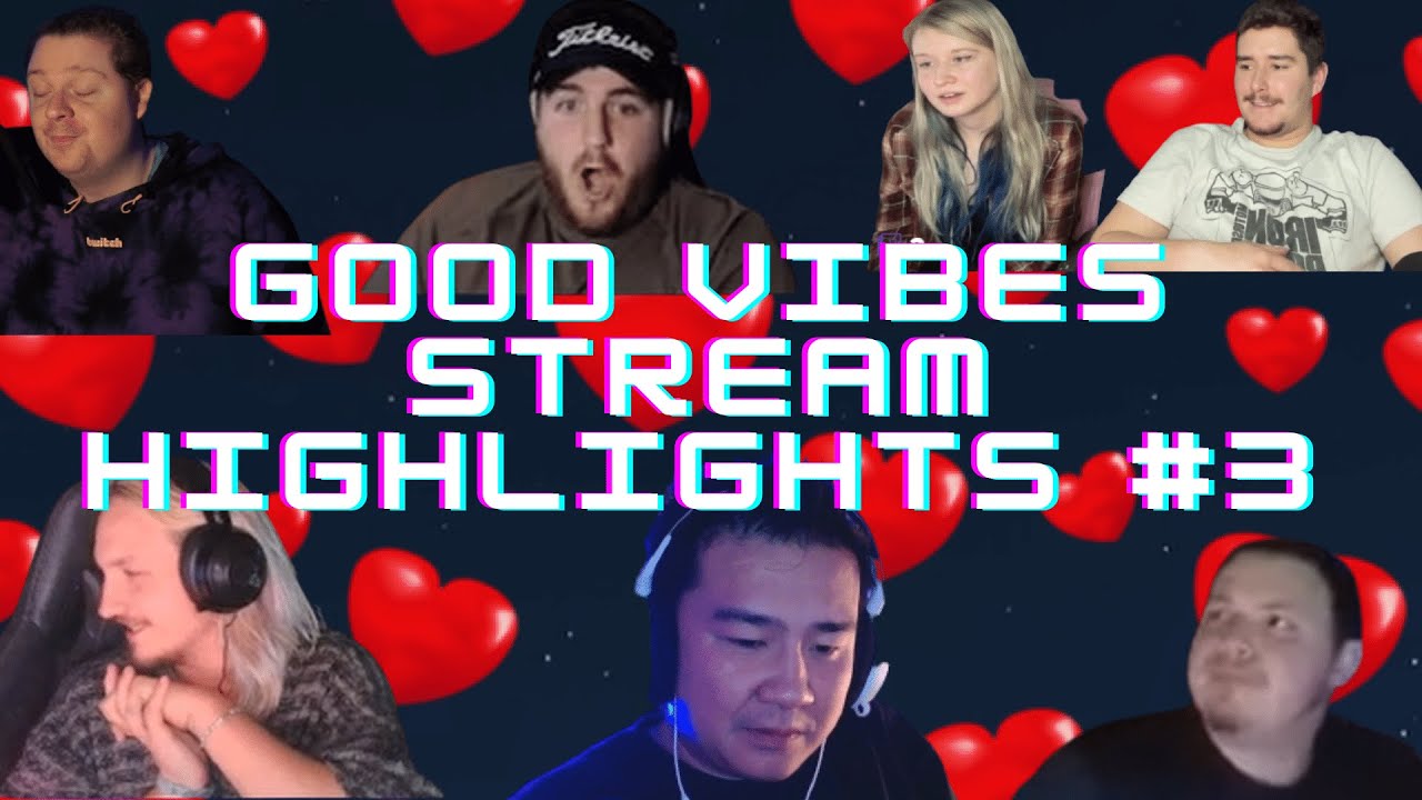 Good Vibes Stream Highlights #3 - YouTube