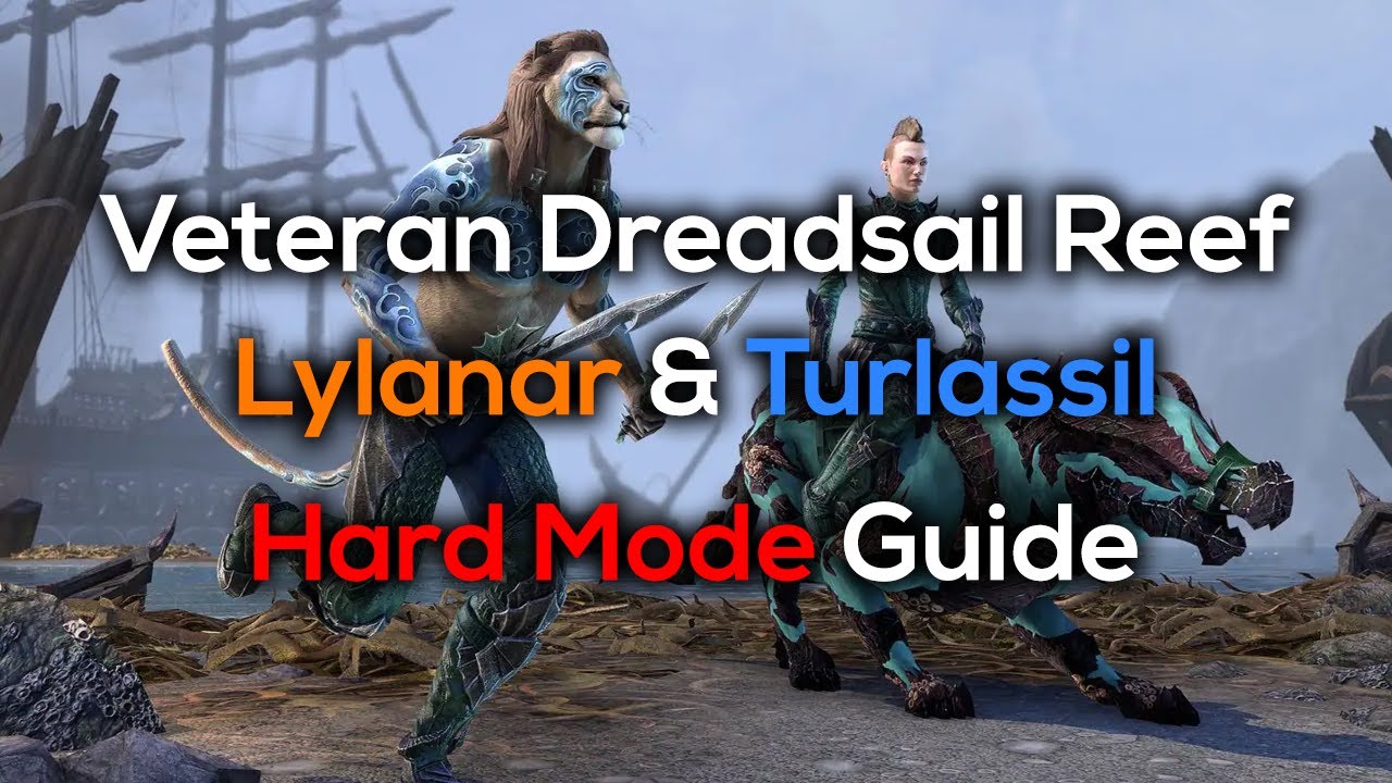 ESO - Lylanar & Turlassil Hard Mode Guide - Veteran Dreadsail Reef ...