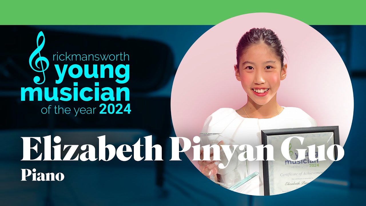 Rickmansworth Young Musician of the Year 2024 - Elizabeth Pinyan Guo ...