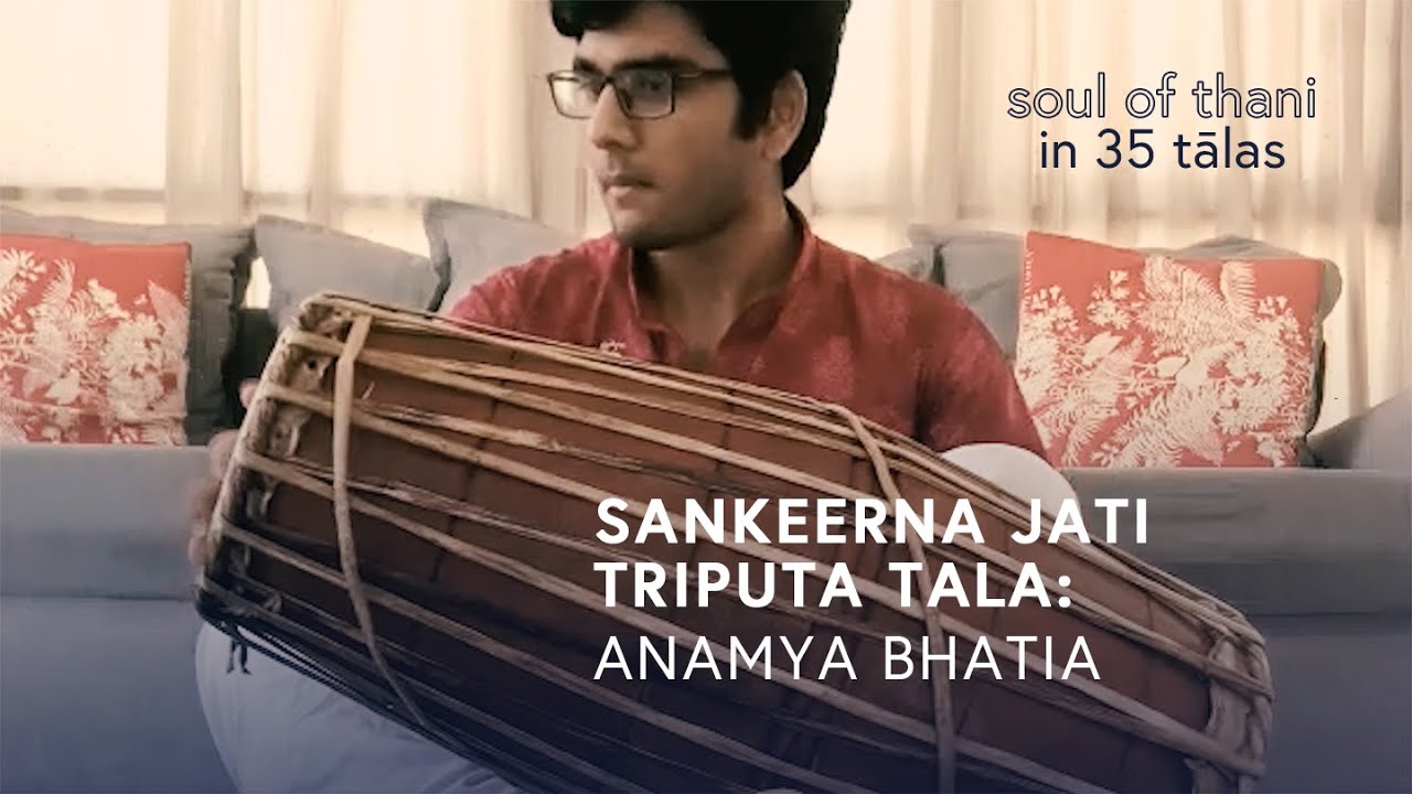 Soul of Thani (in Sankeerna Jati Triputa Tala) | Anamya Bhatia - YouTube