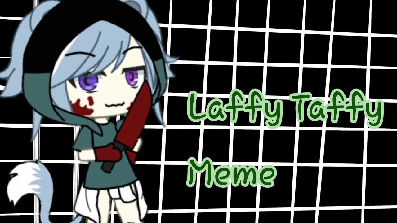 Laffy Taffy Meme! - YouTube