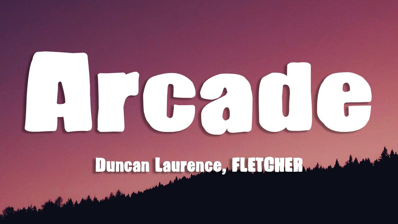 Duncan Laurence - Arcade (Lyrics) ft. FLETCHER - YouTube