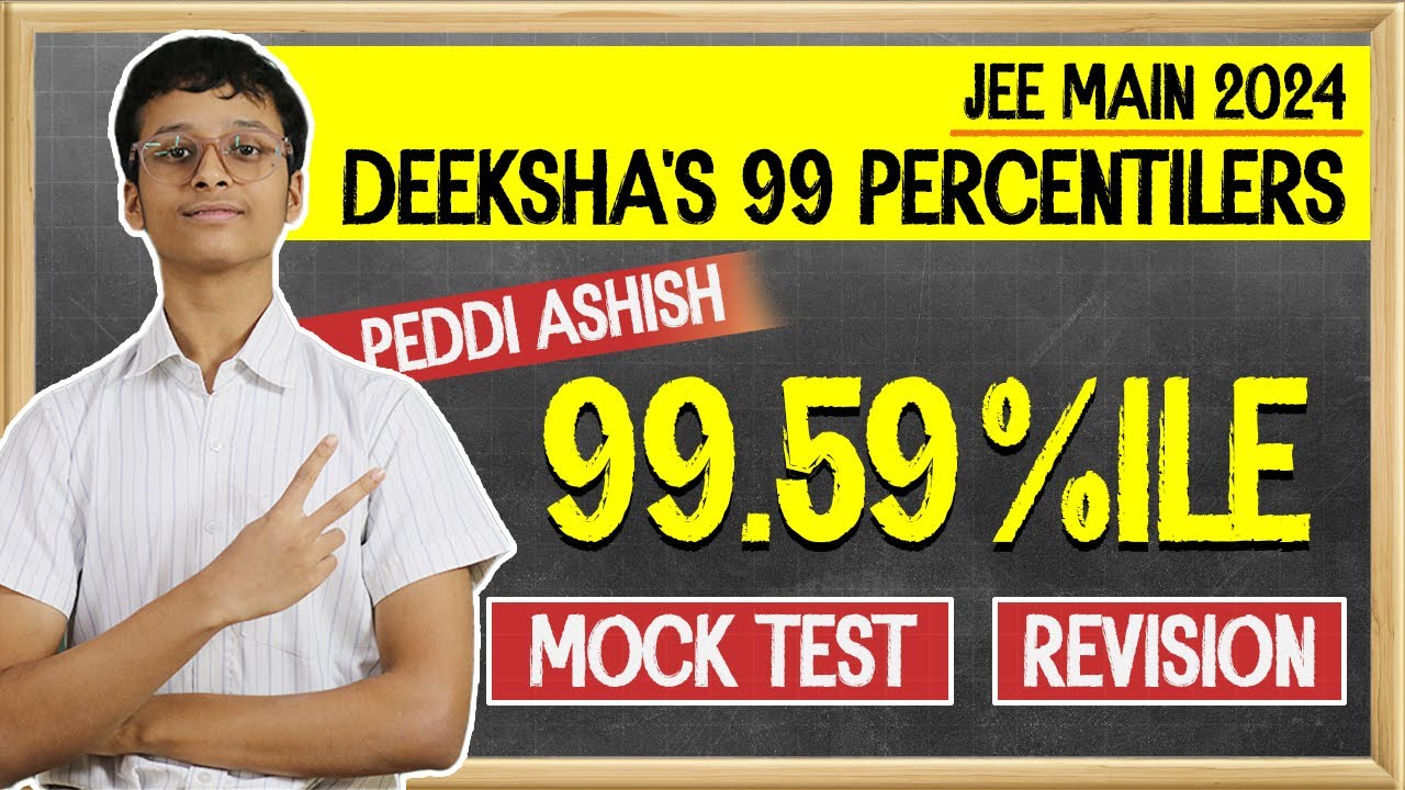 Deeksha JEE Main 2024 Success Stories | Peddi Ashish | 99.59 Percentile | Preparation Strategy ...