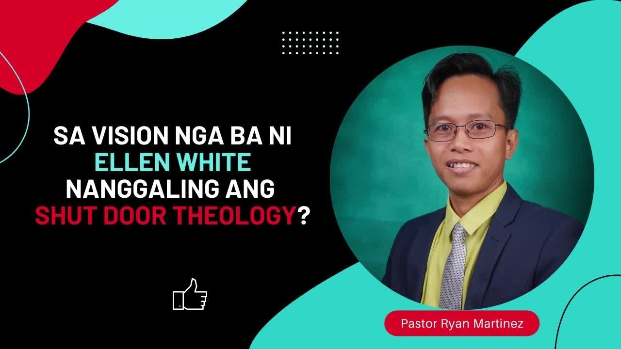 Sa Vision nga ba ni Ellen White Nanggaling ang Shut Door Theolgy? - YouTube