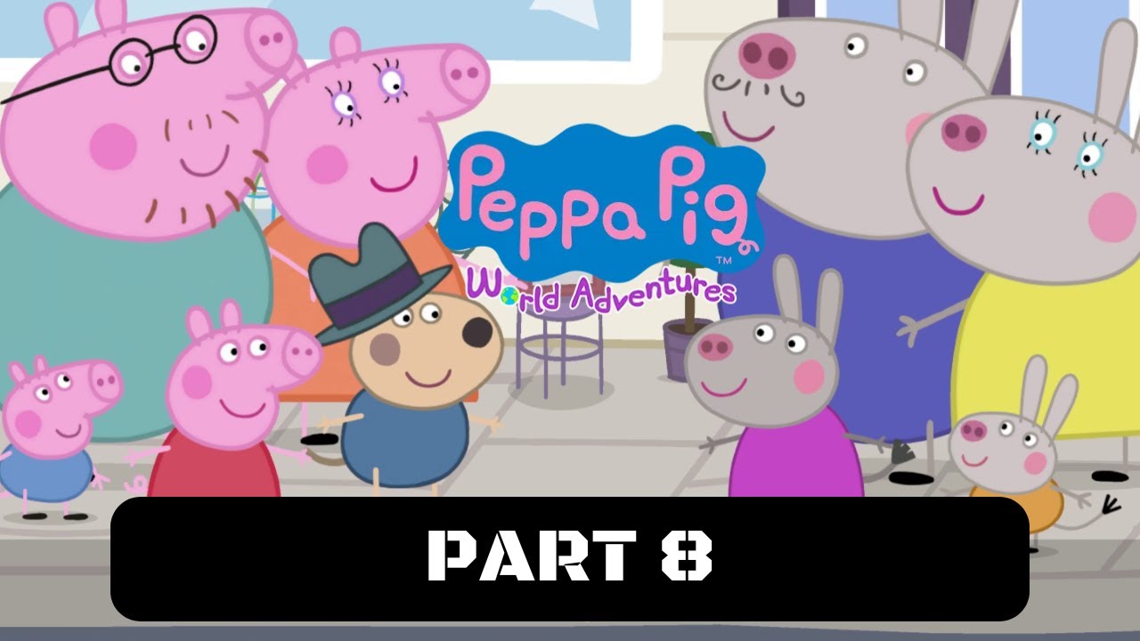 Peppa Pig World Adventures Part 8 - Paris - YouTube
