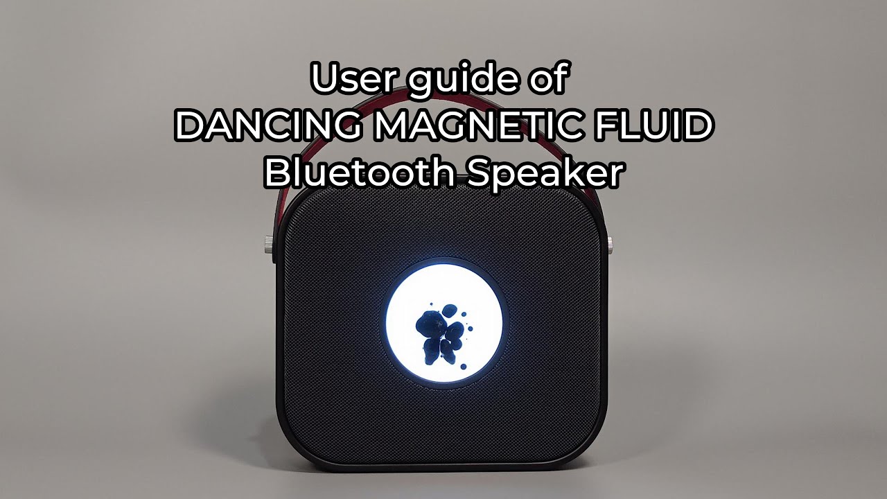 User guide of DANCING MAGNETIC FLUID Bluetooth Speaker - YouTube