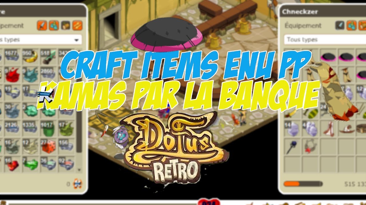 [DOFUS RETRO] CRAFT DES ITEMS PP - ON VIDE LA BANQUE POUR SE FAIRE DES ...