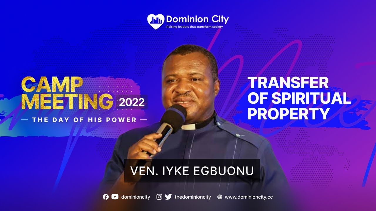TRANSFER OF SPIRITUAL PROPERTY BY VEN. IYKE EGBUONU - YouTube