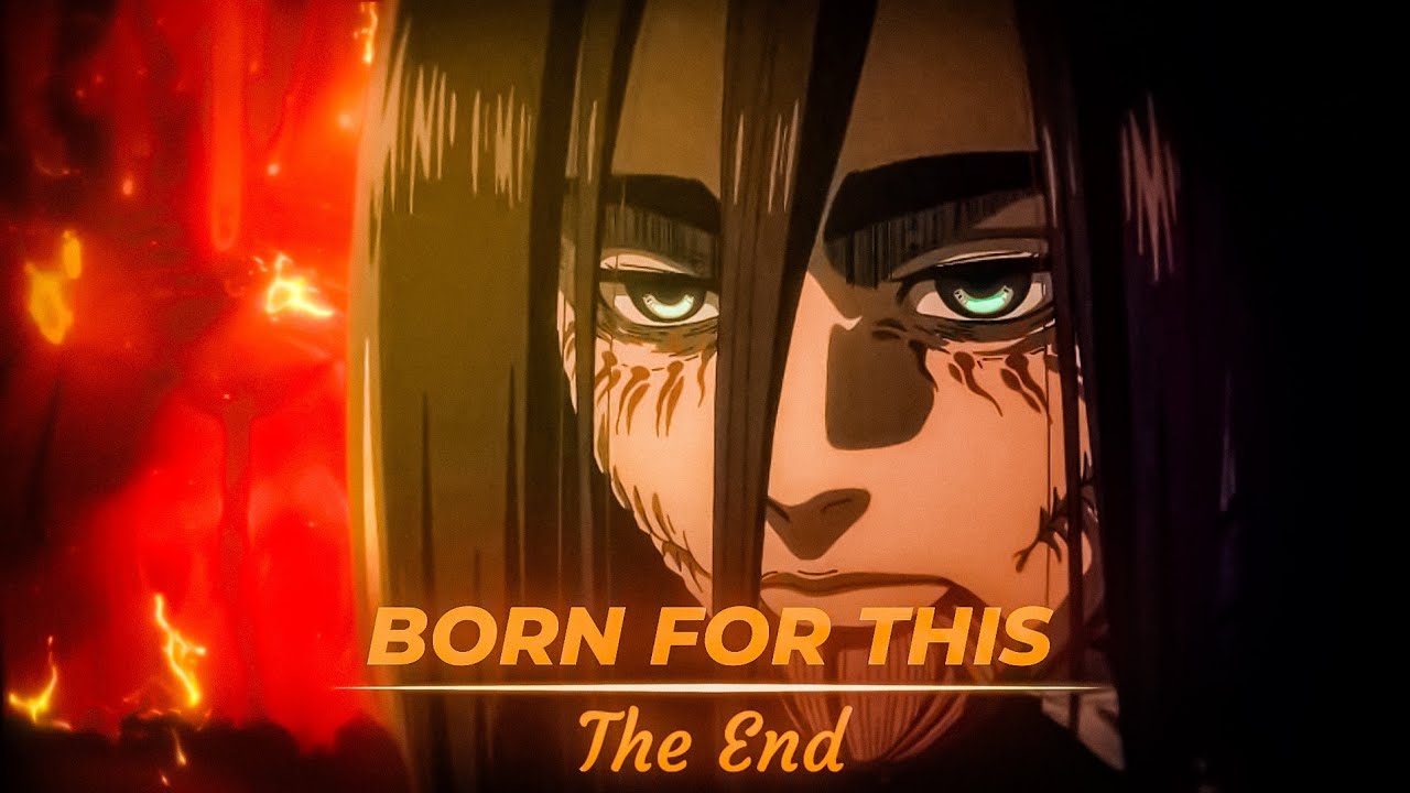 AoT "The End" | Born for this | [AMV/EDIT] - YouTube