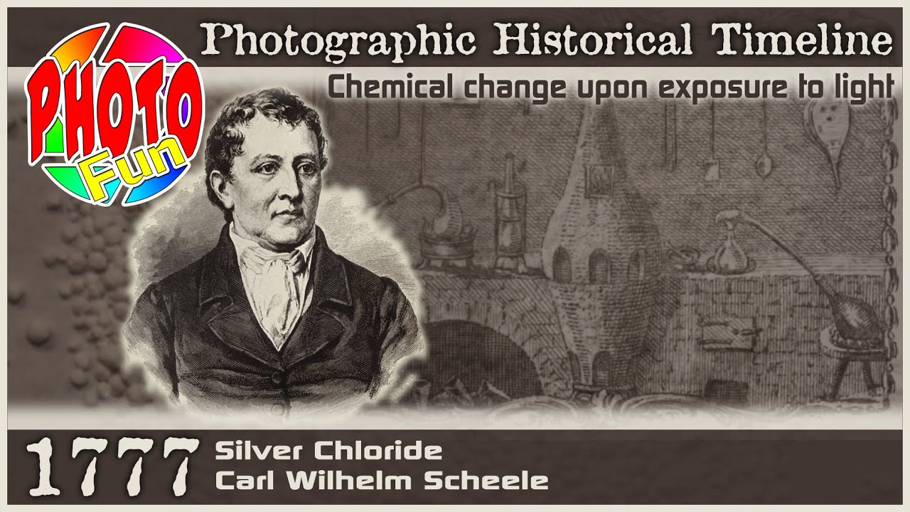 Photographic Historical Timeline 1777 Silver Chloride Carl Wilhelm ...