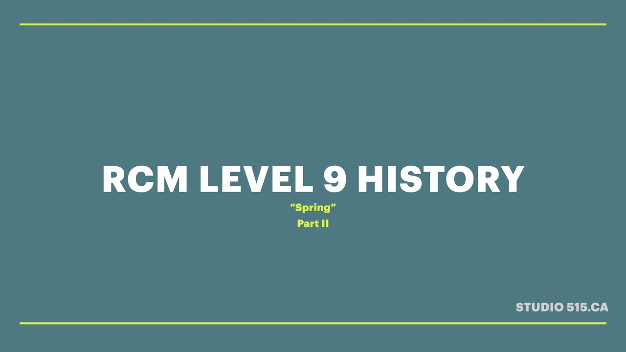 RCM Level 9 History | Module 1 | Spring, Part II - YouTube