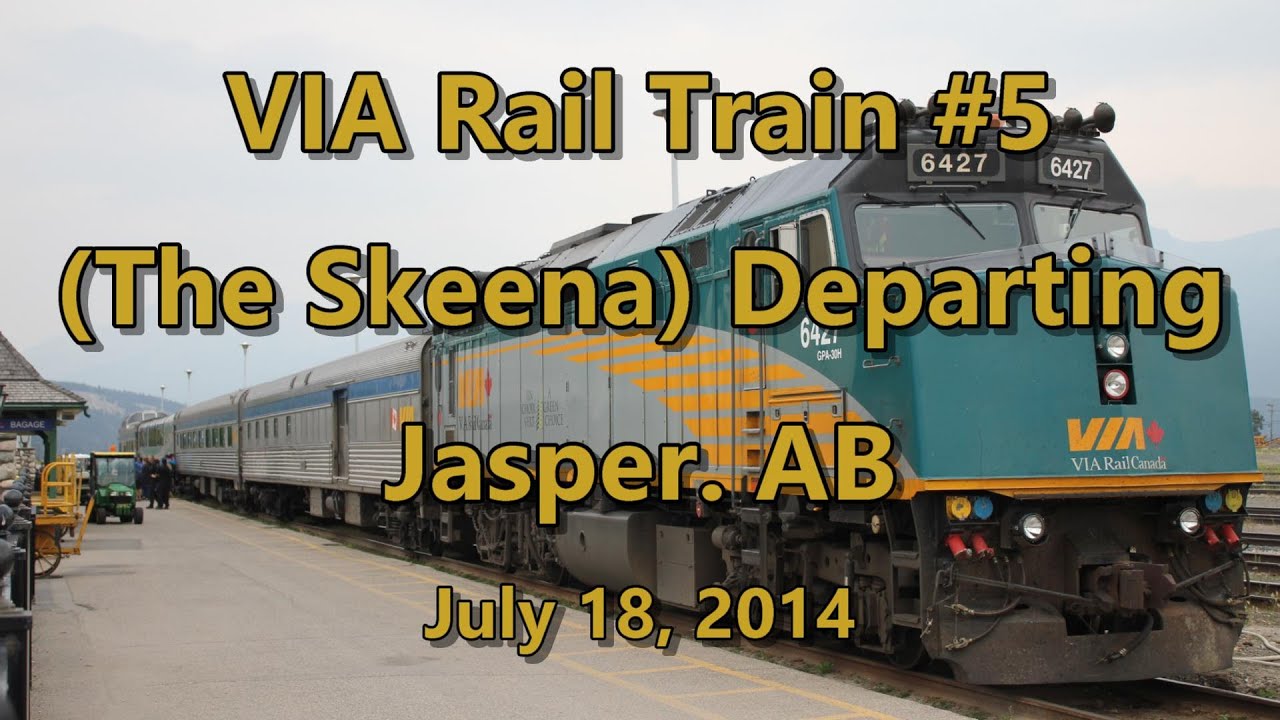 VIA Rail Train #5 (The Skeena) Departing Jasper. AB 07-18-14 - YouTube
