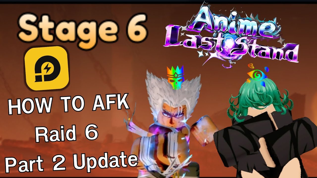 How to AFK Raid 6 ในPart2 Update Anime Last stand - YouTube