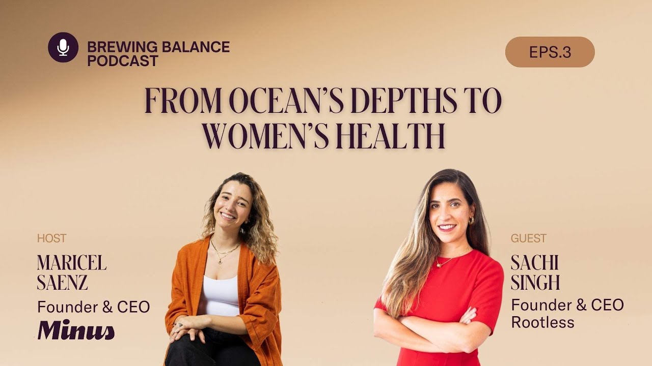 From Ocean's Depths to Women's Health with Sachi Singh, Founder of Rootless - YouTube