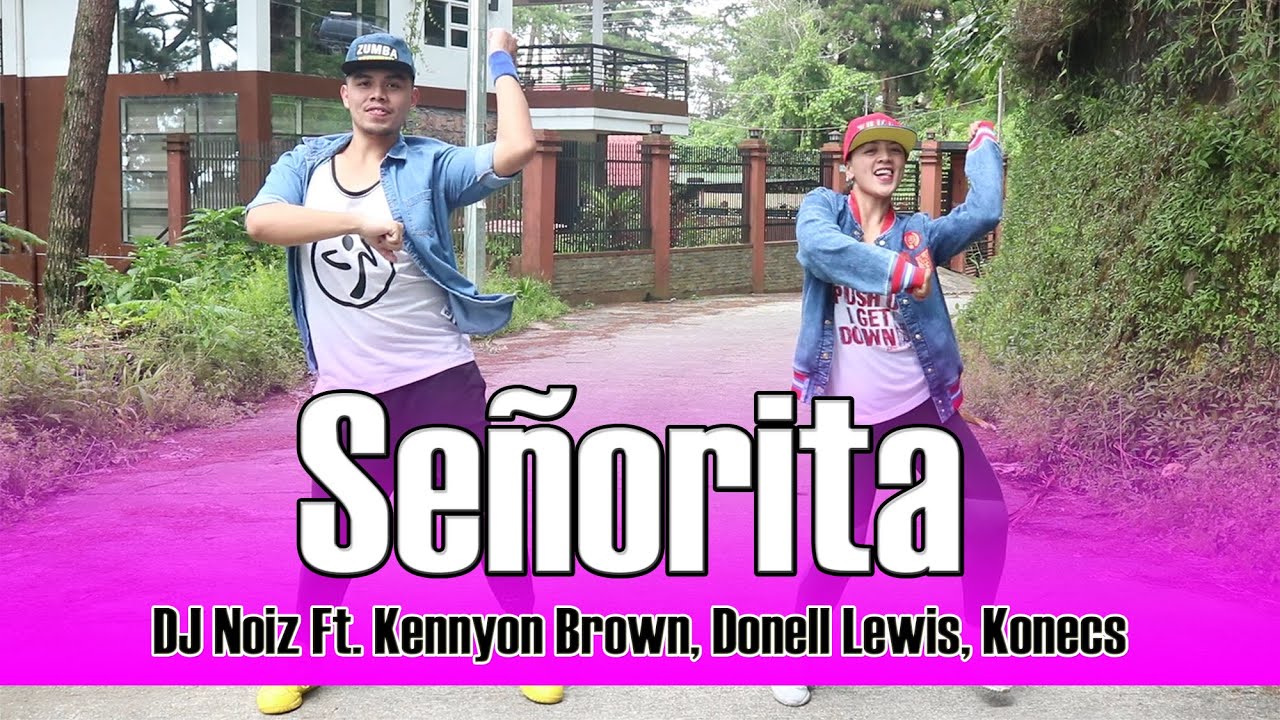 SEÑORITA by DJ Noiz Ft. Kennyon Brown, Donell Lewis, Konecs | Zumba ...