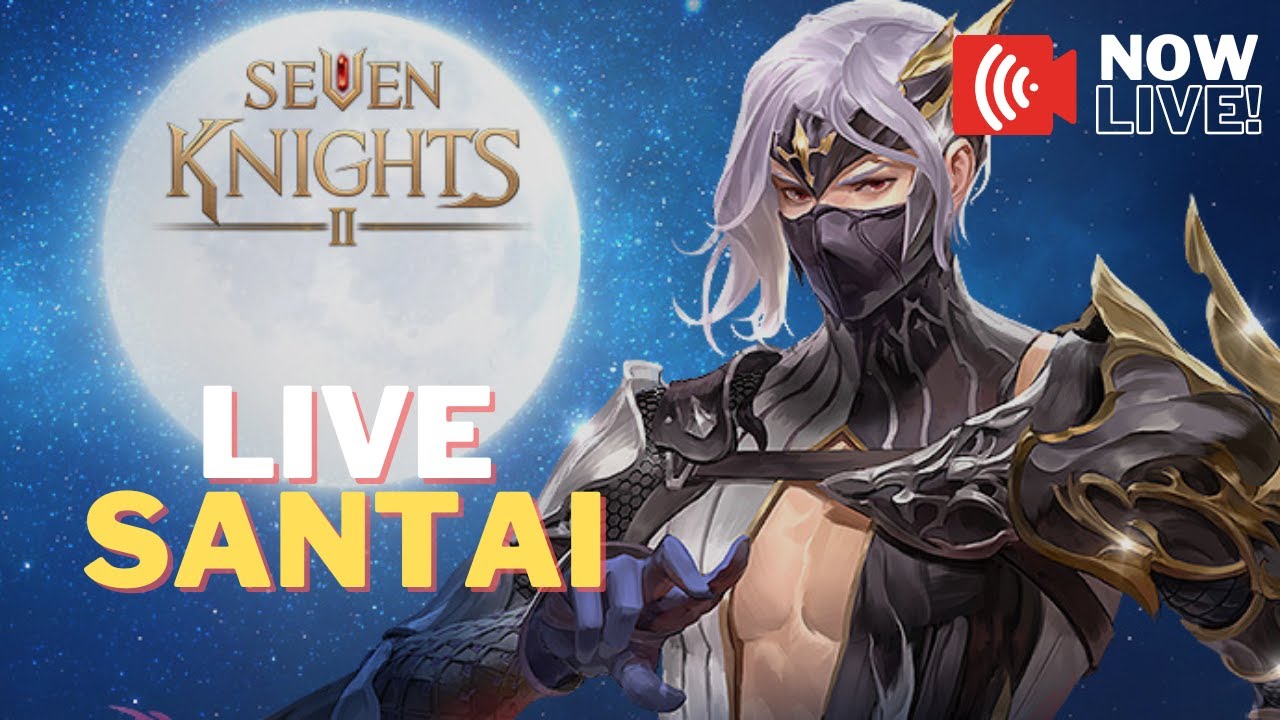 Live Sore | Seven Knights 2 - YouTube