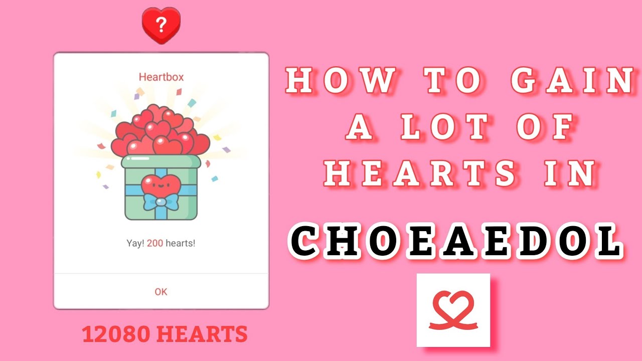 How to get more HEARTS in CHOEAEDOL - YouTube