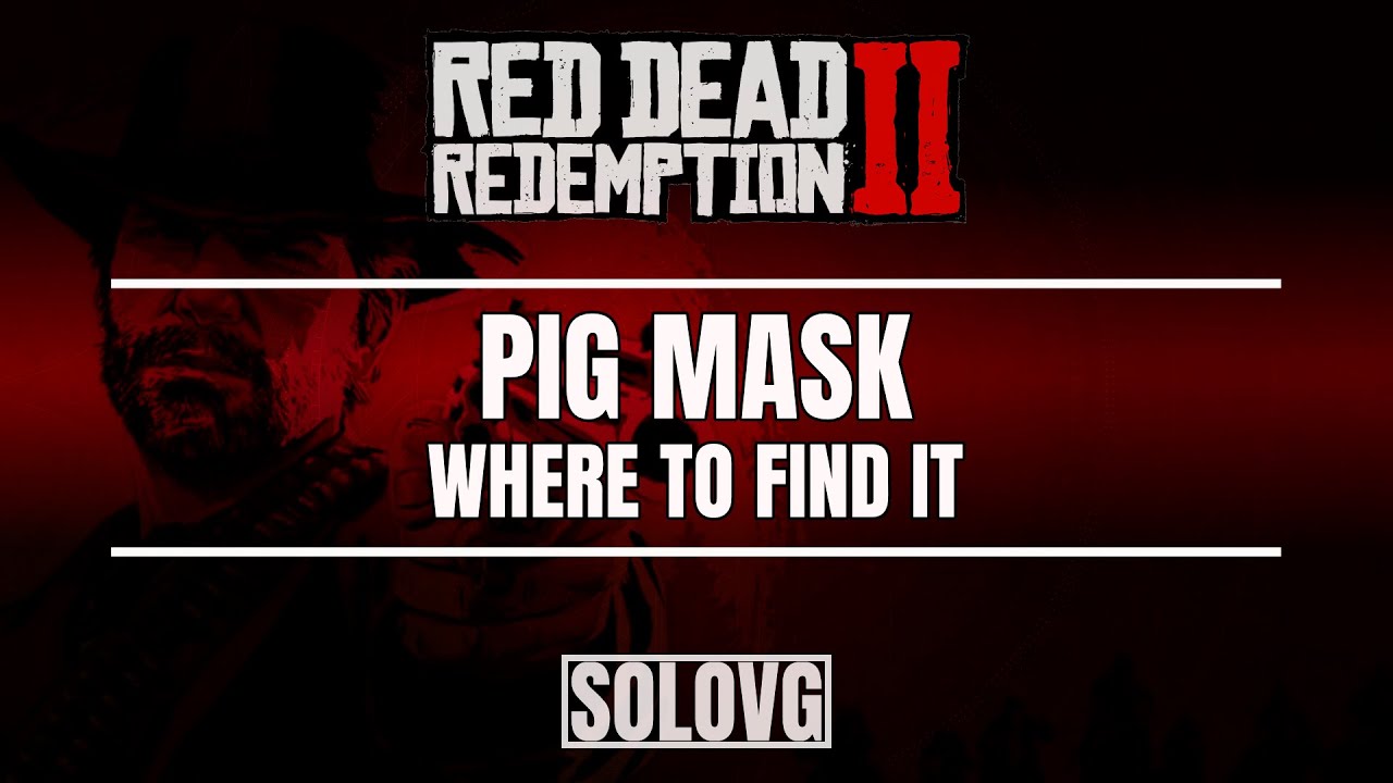 RED DEAD REDEMPTION 2 - Pig Mask Location - YouTube