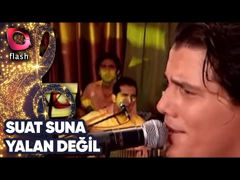 SUAT SUNA - YALAN DEĞİL