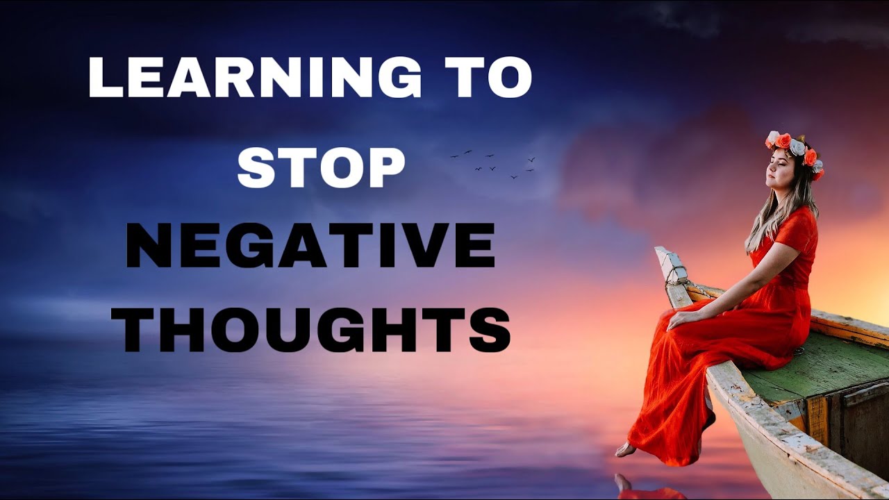 5 SECRET ADVANTAGES TO HELP STOP NEGATIVE THOUGHTS - YouTube
