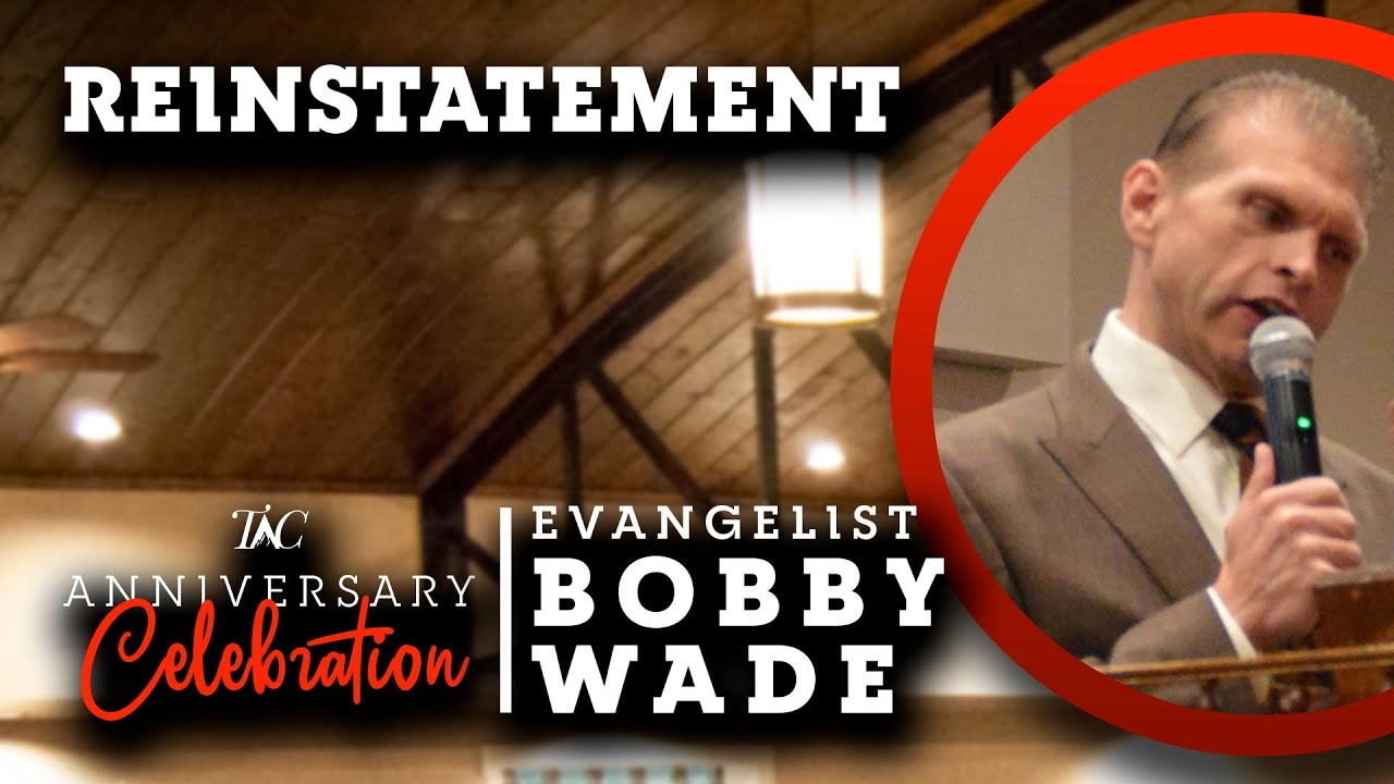 Reinstatement - Evangelist Bobby Wade #preach #upci #apostolic # ...