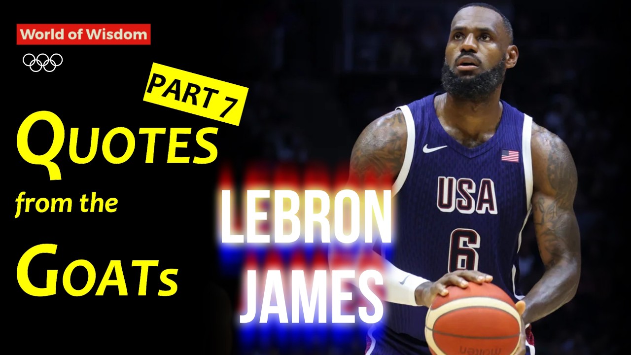 Quotes from the GOATs - Part 7 | LeBron James : Powerful Quotes from a ...