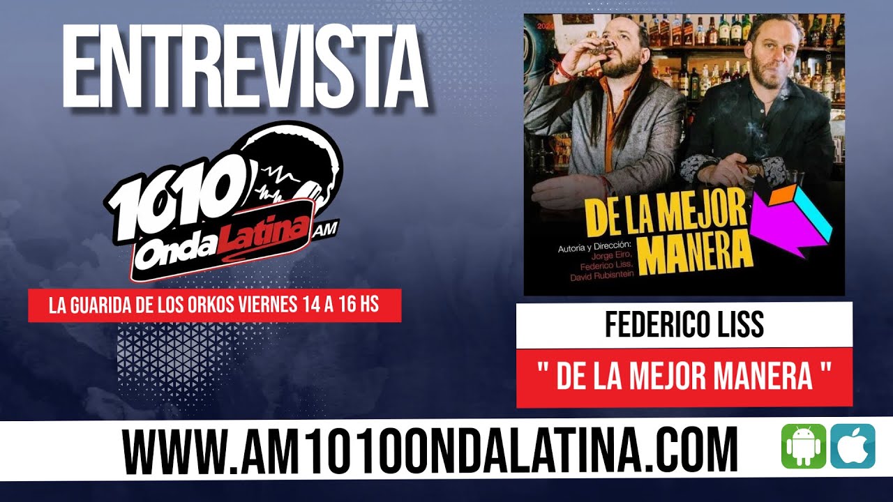ENTREVISTA A FEDERICO LISS - OBRA DE TEATRO - " DE LA MEJOR MANERA ...