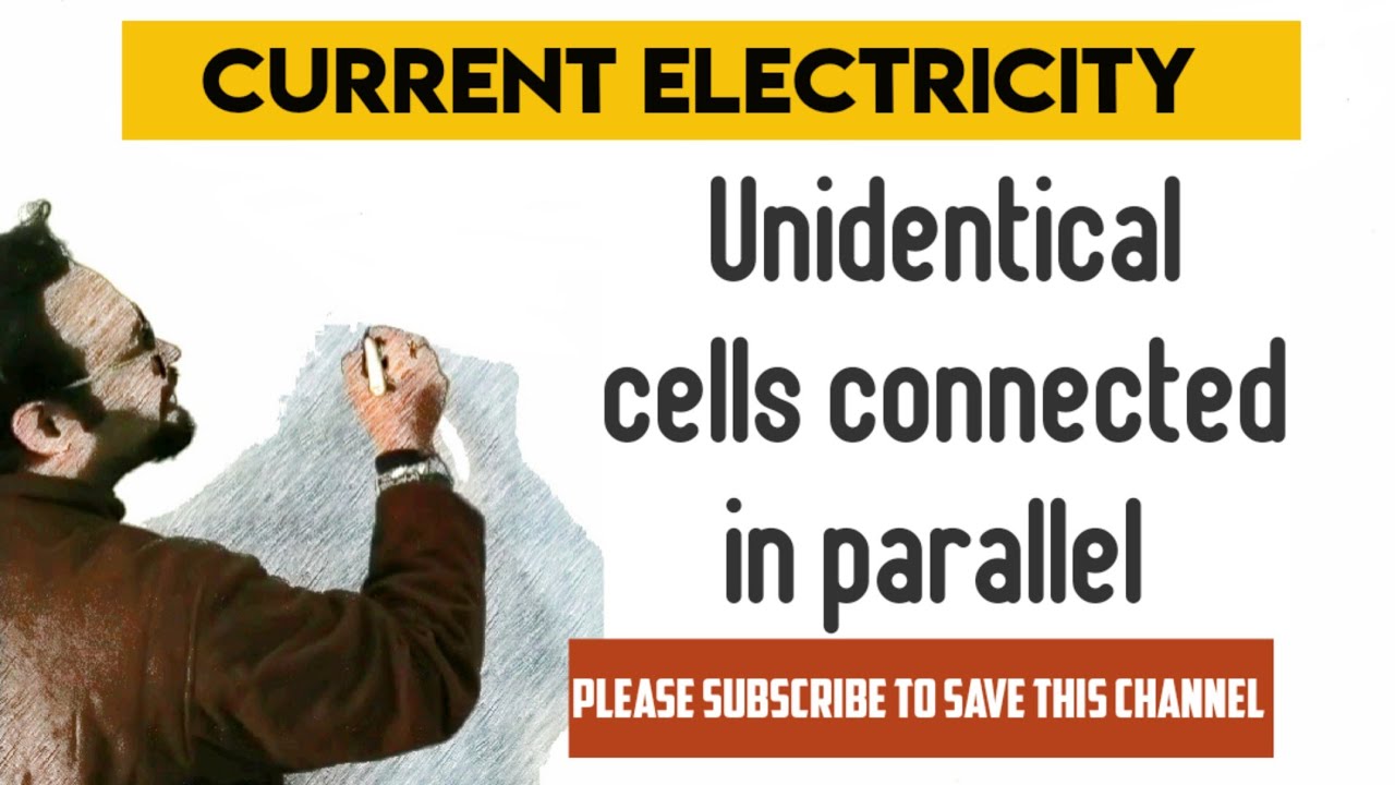 unidentical cells connected in parallel | class 12th physics current ...