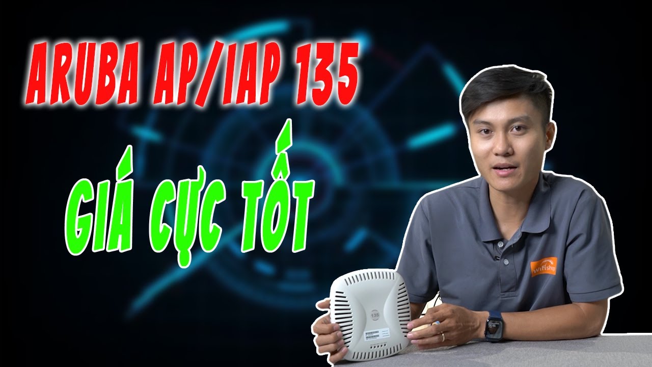 BỘ PHÁT WIFI ARUBA AP/IAP135 REVIEW CHI TIẾT | WIFISHOP - YouTube