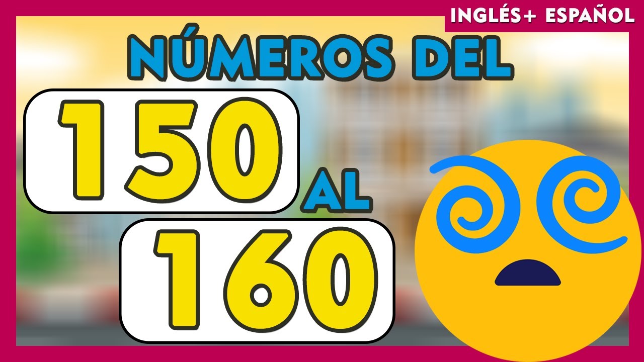 NÚMEROS del 150 al 160 EN ESPAÑOL E INGLES 😅 I SPANISH and ENGLISH ...