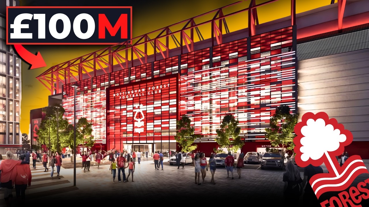 Nottingham Forest FC’s £100M Stadium Expansion – Everything You Need to ...
