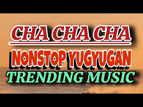 CHA CHA CHA DISCO | NONSTOP YUGYUGAN | TRENDING MUSIC