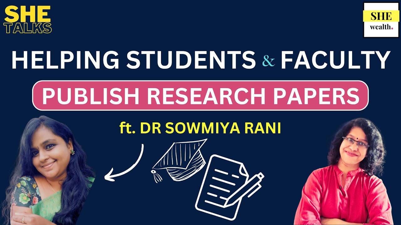 SHE Talks S1 E4: DR SOWMIYA RANI helping students & professors publish ...