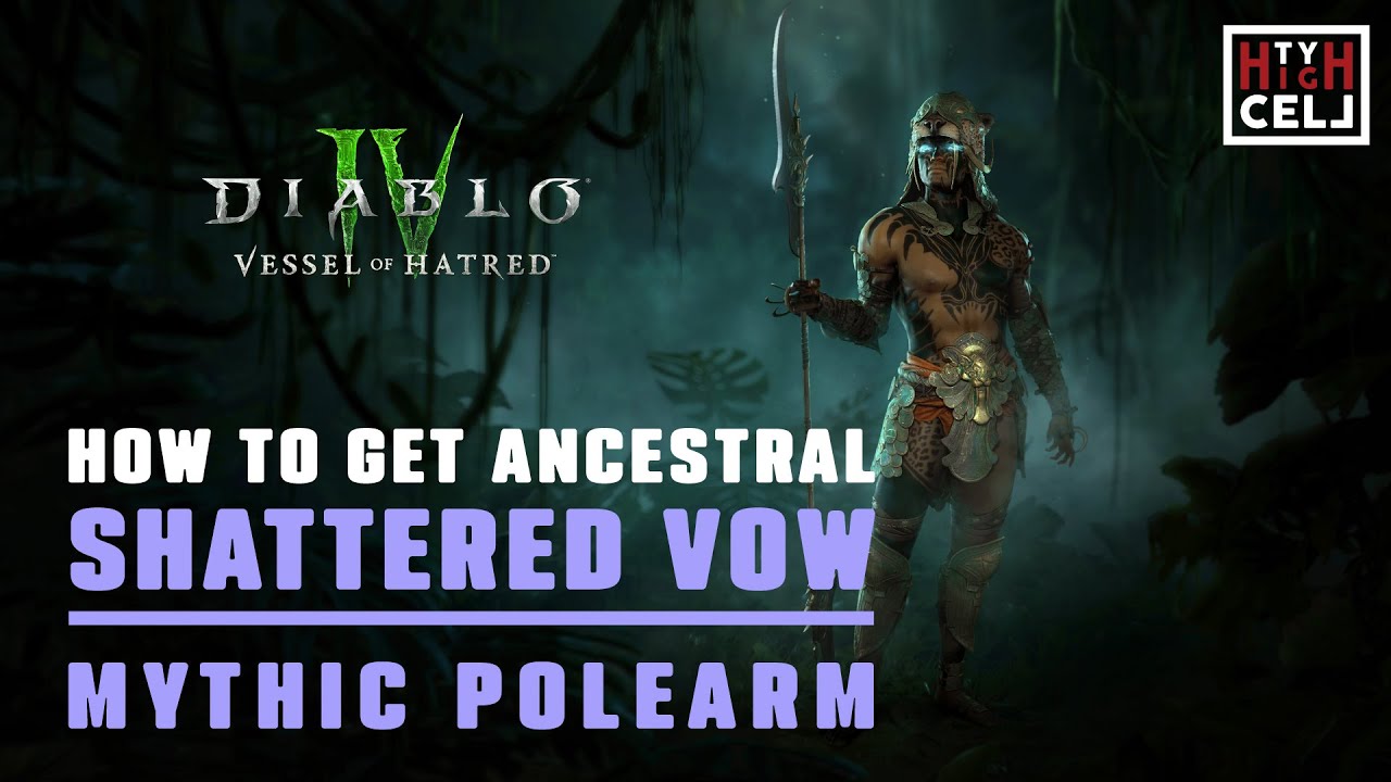 How to get Ancestral Shattered vow MYTHIC Unique polearm - DIABLO IV ...
