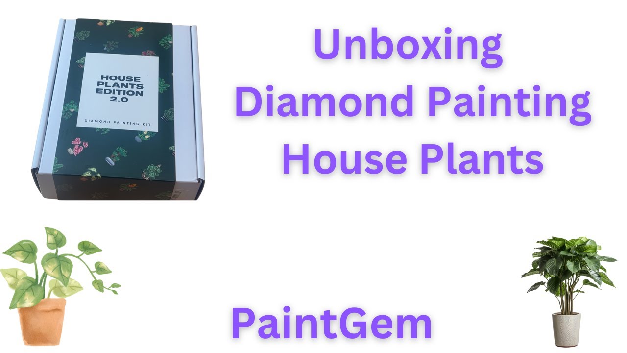 PaintGem House Plants Edition || Diamond Painting Unboxing || Week 2 ...