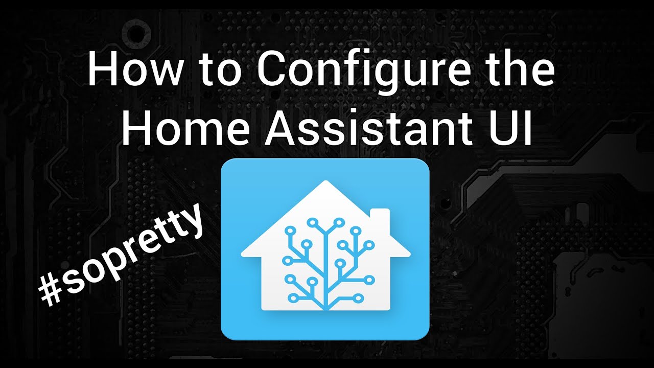 How To Manage The Home Assistant User Interface YouTube How To Manage The Home Assistant User Interface YouTube