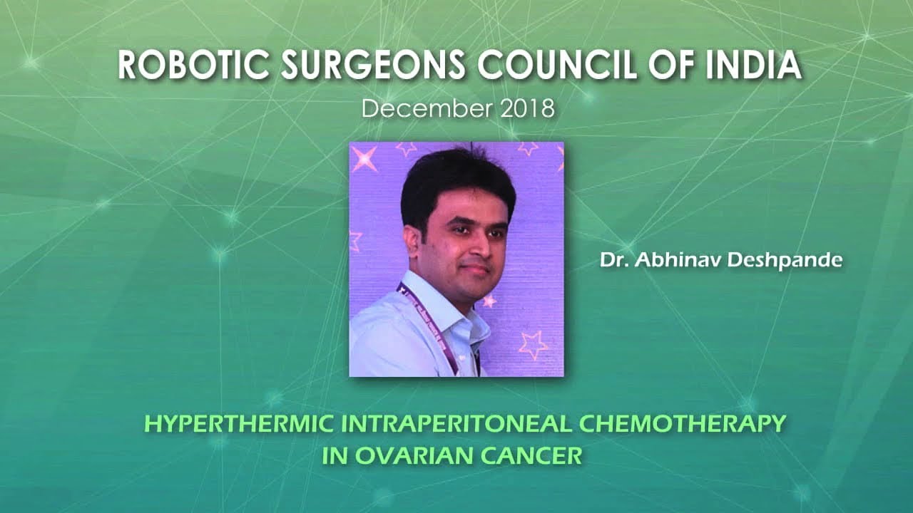 Hyperthermic Intraperitoneal Chemotherapy in Ovarian Cancer- Dr. Abhinav Deshpande - YouTube