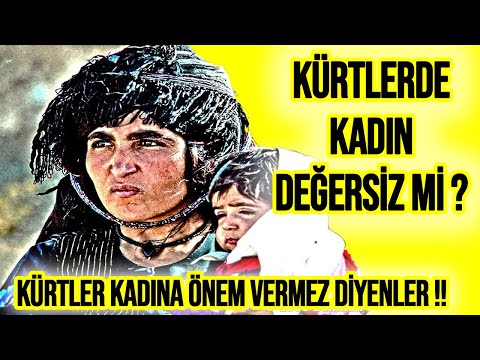 Kürtlerde Kadın Değersiz mi ?  Kürtlerde Kadını Önemi Ne ?