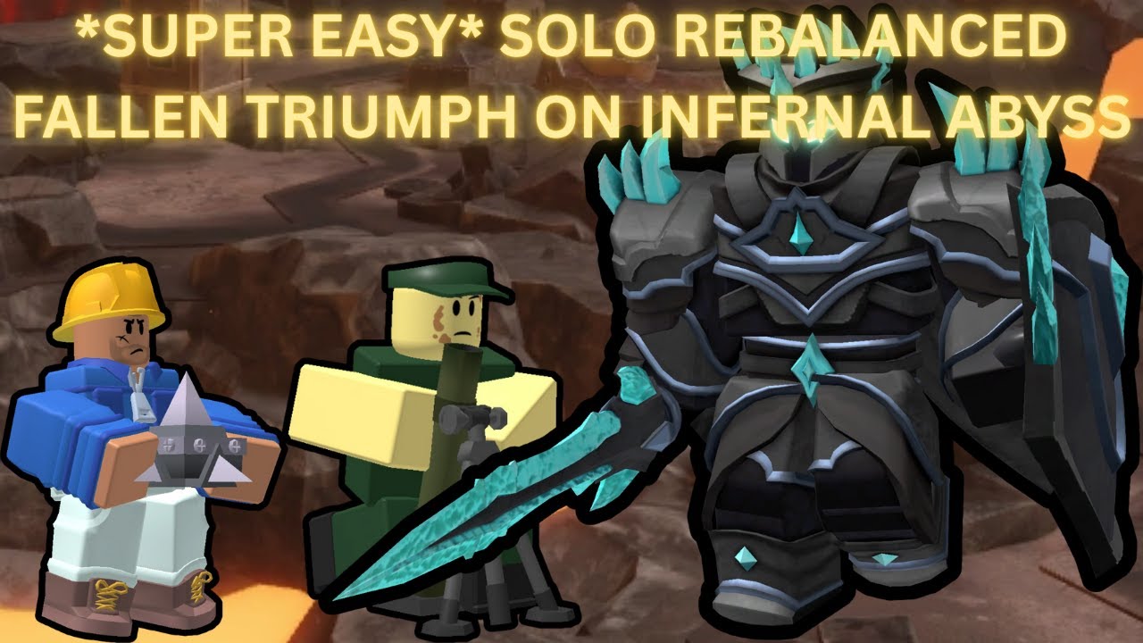 [SUPER EASY] SOLO REBALANCED FALLEN TRIUMPH ON INFERNAL ABYSS | Roblox ...