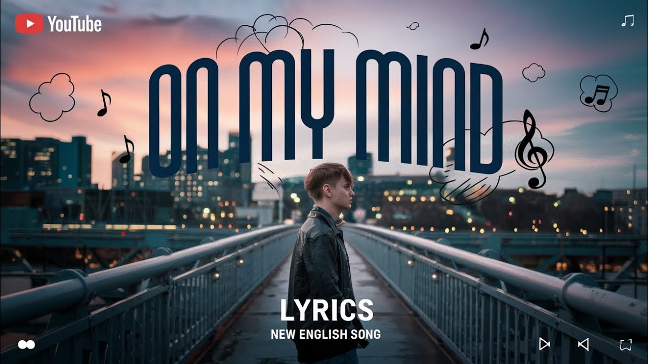 ON MY MIND || LYRICS || NEW ENGLISH SONG LYRICS - YouTube