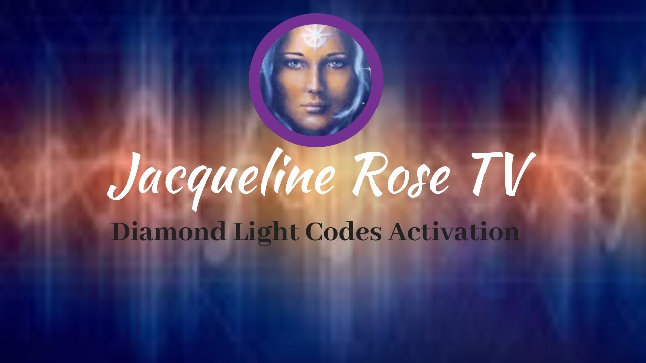 Diamond Light Codes Activation with Jacqueline Rose - YouTube
