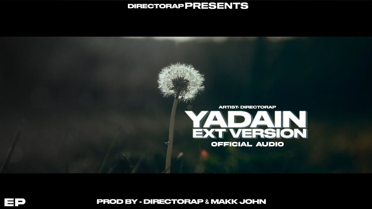 YAADAIN EXT VERSION ( Official Audio ) DirectorAP & Makk John | New Sad ...