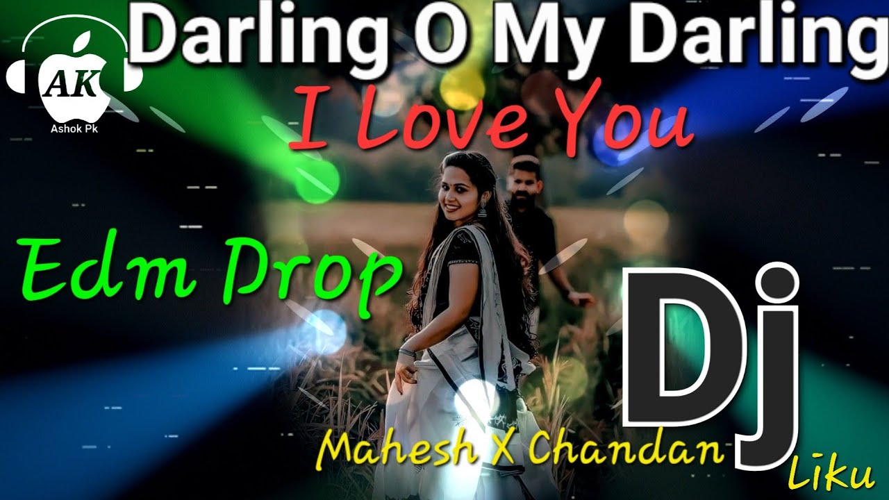 Darling O My Darling (Edm Drop) Dj Mahesh X Dj Chandan Ft Dj Liku - YouTube