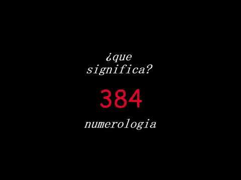 SIGNIFICADO DEL ANGEL NUMERO 384 (numerología) - YouTube