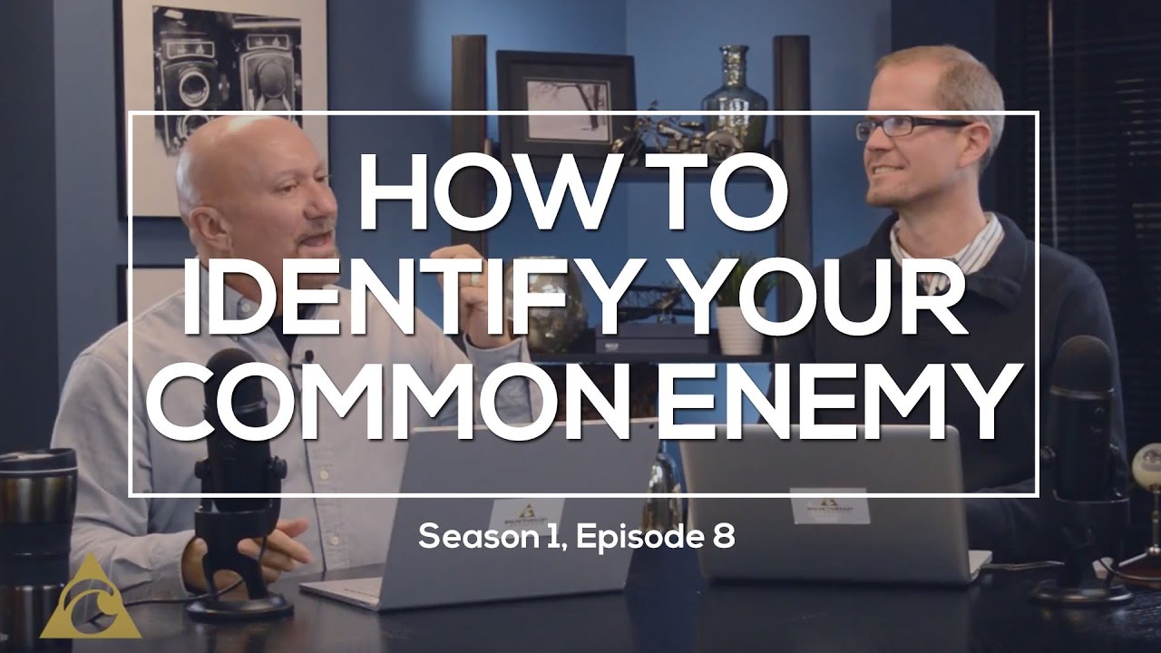 How to Identify Your Common Enemy - SE01 EP08 - Breakthrough Leadership ...