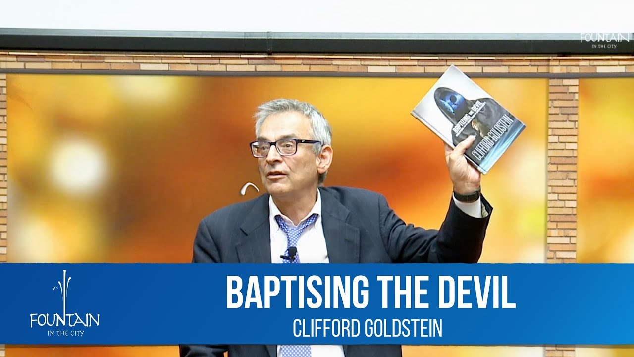 Baptizing the Devil by Clifford Goldstein - YouTube