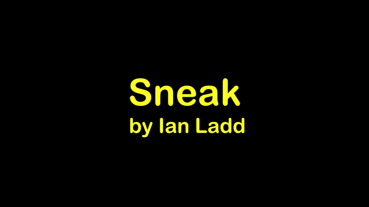 Sneak by Ian Ladd - YouTube